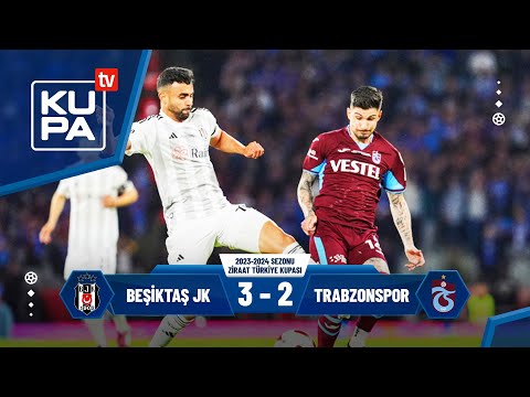 Beşiktaş 3-2 Trabzonspor | Maç Özeti | Ziraat Türkiye Kupası Final 23.05.2024 | ARŞİV