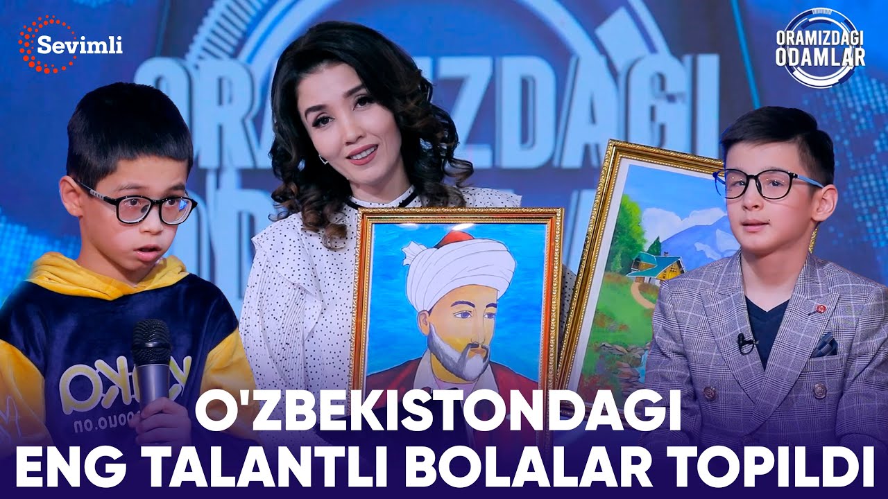 ORAMIZDAGI ODAMLAR - O'ZBEKISTONDAGI ENG TALANTLI BOLALAR TOPILDI - YouTube