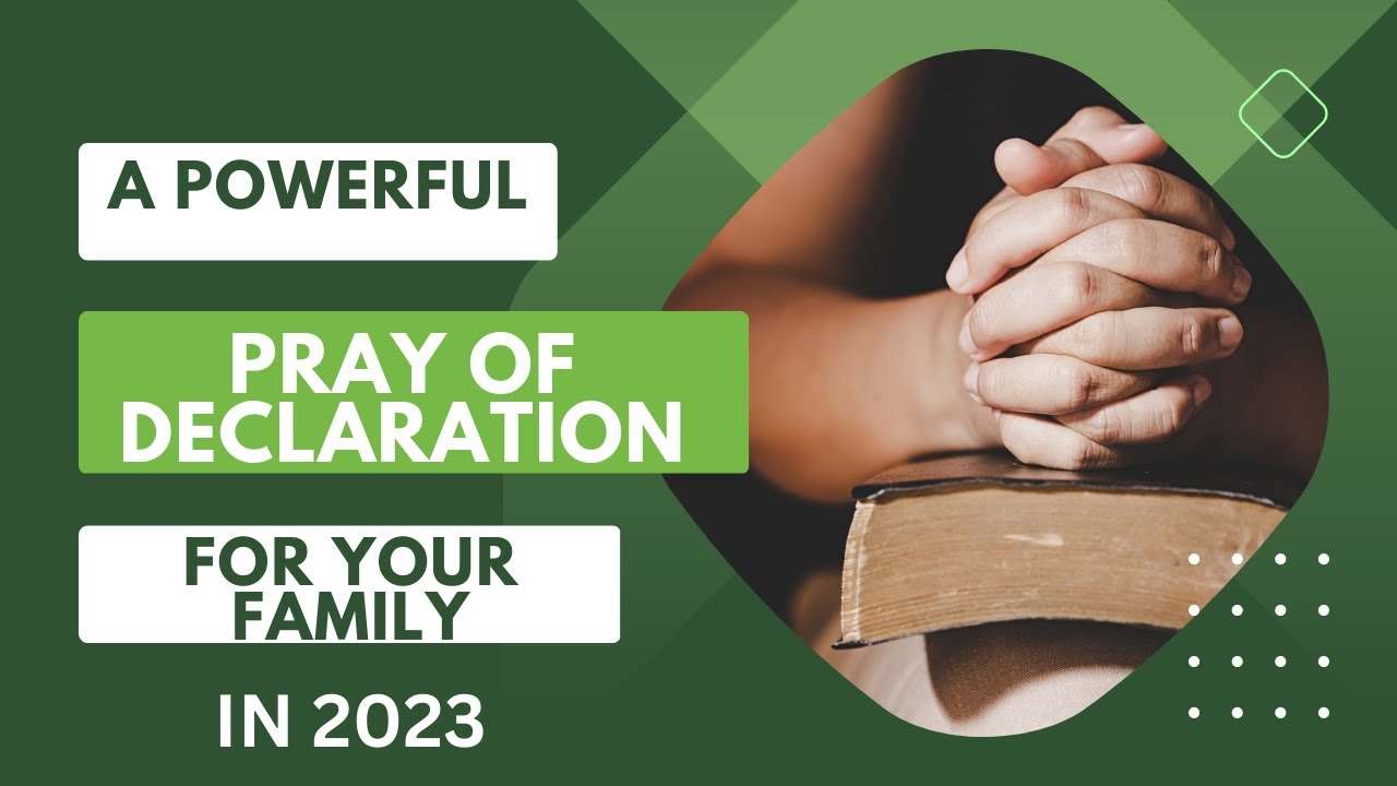 A PRAYER OF DECLARATION FOR OUR FAMILIES IN 2023 - YouTube