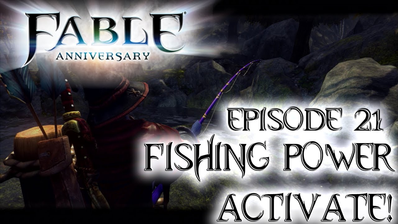 Fable Anniversary: E21 FISHING POWER ACTIVATE! - YouTube