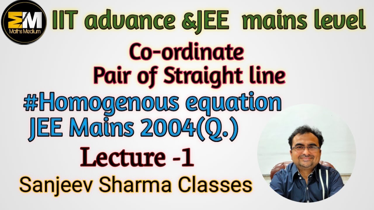 Pair of St.line( Lecture1) Homogenous equation, JEE Mains 2004 Question ...