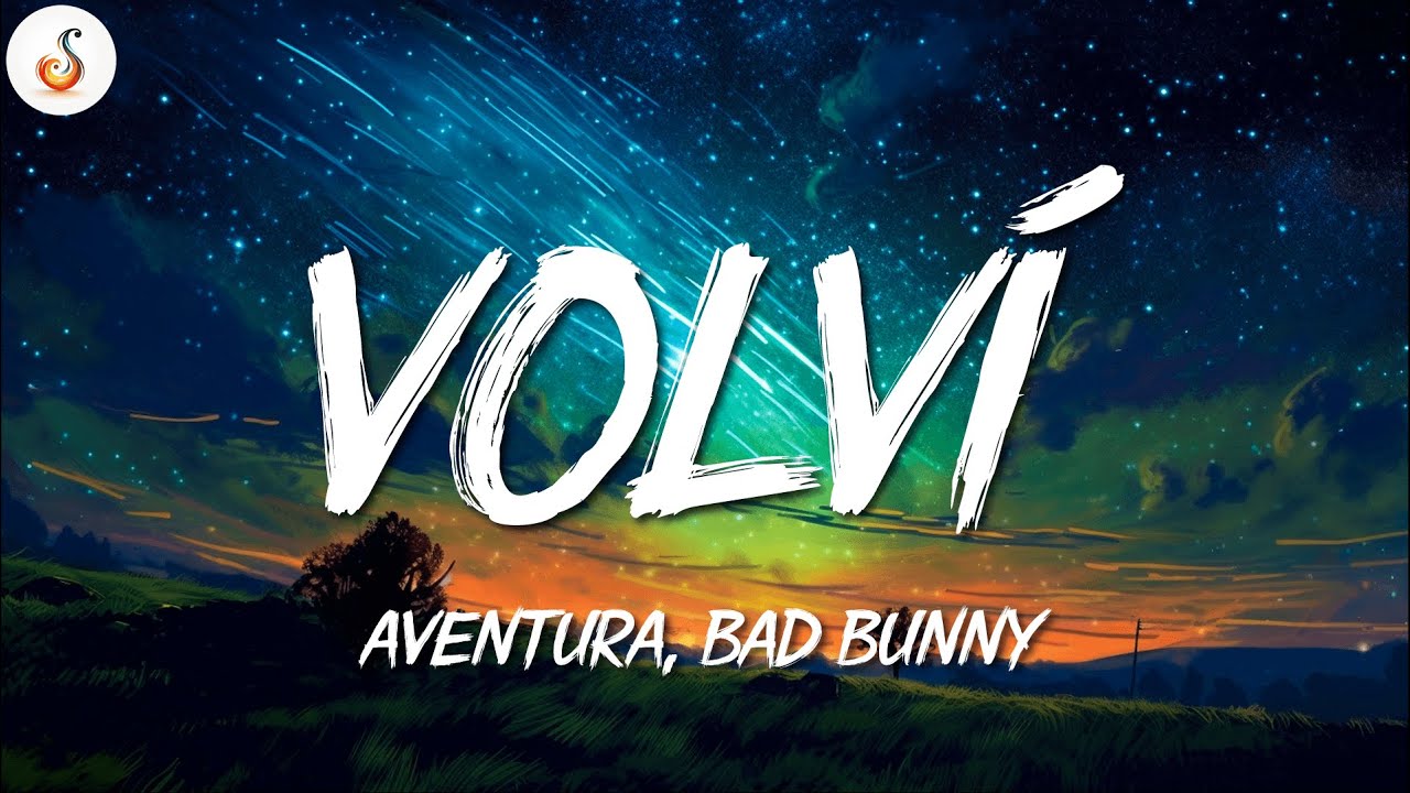Aventura, Bad Bunny ╸ Volví | Letra/Lyrics - YouTube