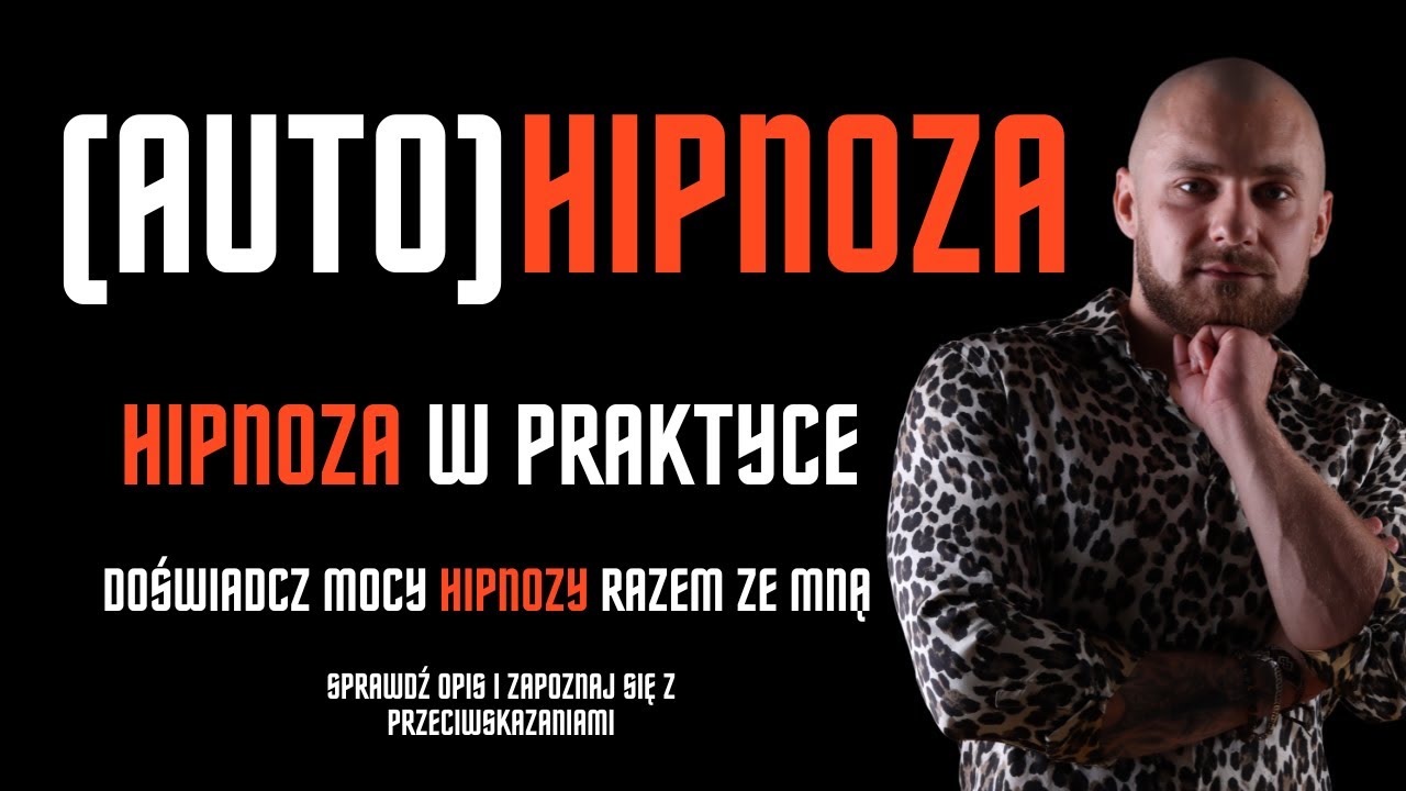 HIPNOZA w PRAKTYCE - Sprawdź jak działa HIPNOZA i doświadcz transu ...