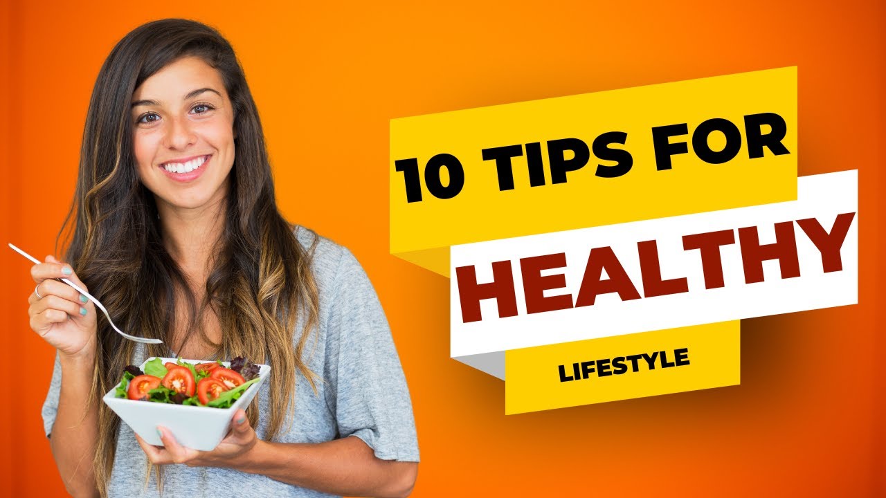 10 Essential Tips for a Healthy Lifestyle: Improve Your Well-Being ...