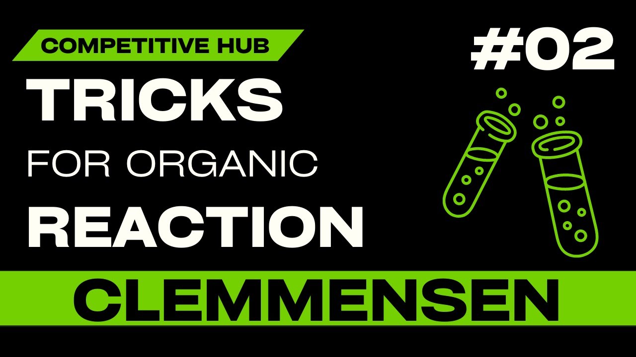 CLEMMENSEN REACTION | TRICKS | ORGANIC | JEE MAINS | NEET | COMPETITIVE ...
