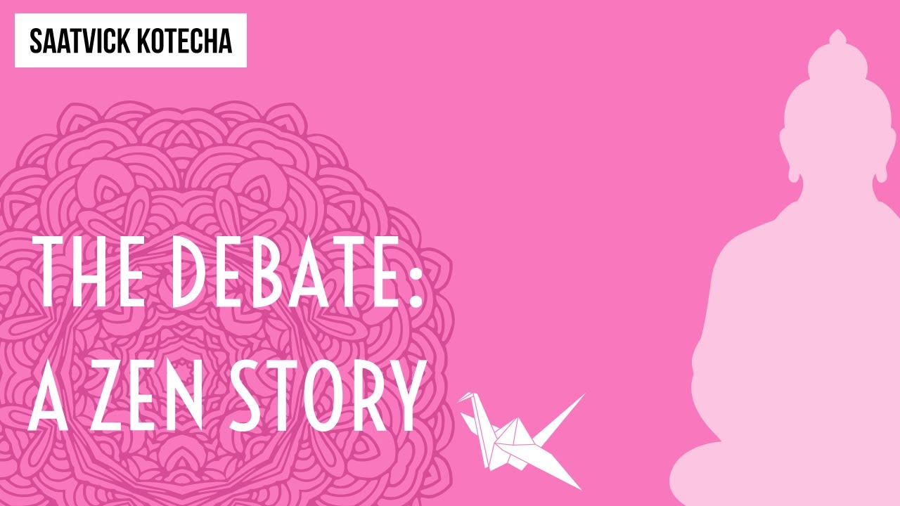 The Debate: A Zen Story || QUICK MANAGEMENT LESSONS || Saatvick Kotecha ...