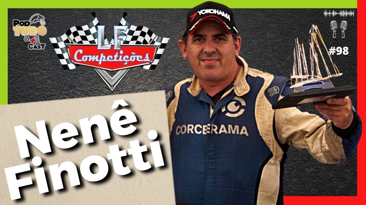 NENÊ FINOTTI - LF COMPETIÇÕES NO @podtudoemaisumcast #98 - YouTube