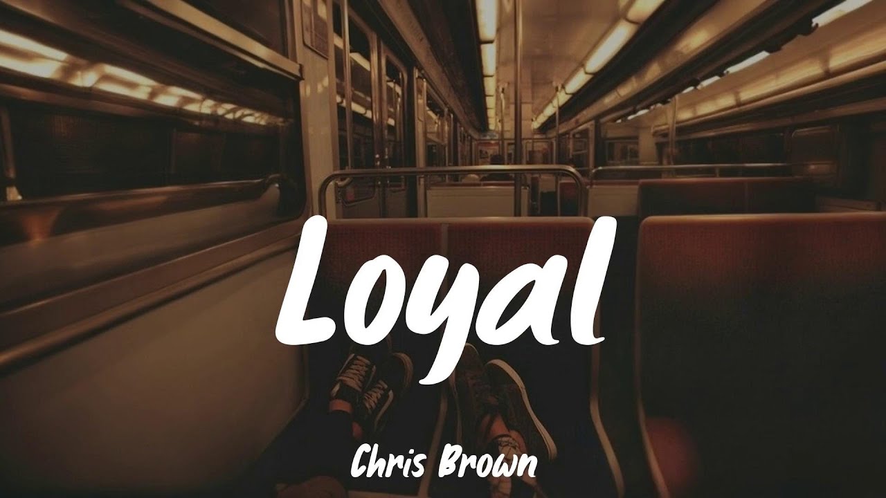 Loyal - Chris Brown (Lyrics) || - YouTube