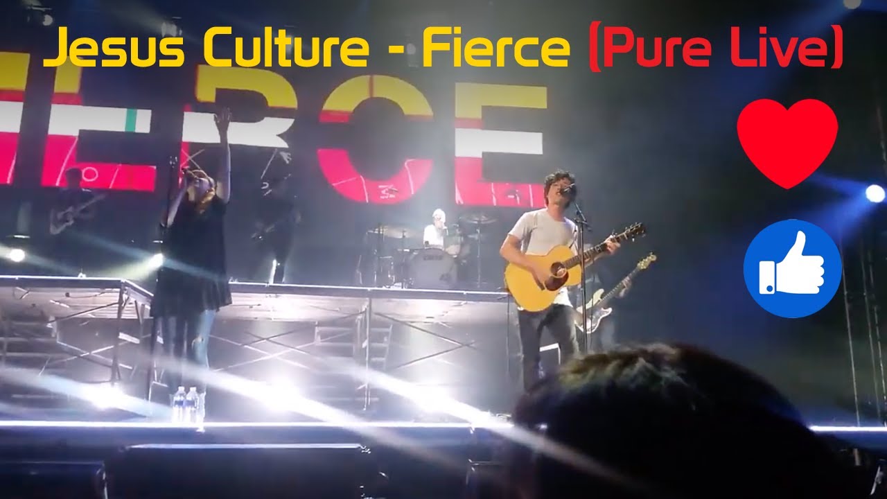 Jesus Culture - Fierce (Pure Live) - Chris Quilala - Live realístico ...