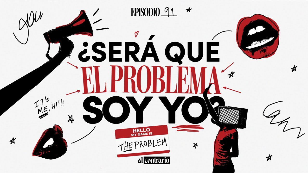 91 - ¿Será que el problema soy yo? - YouTube