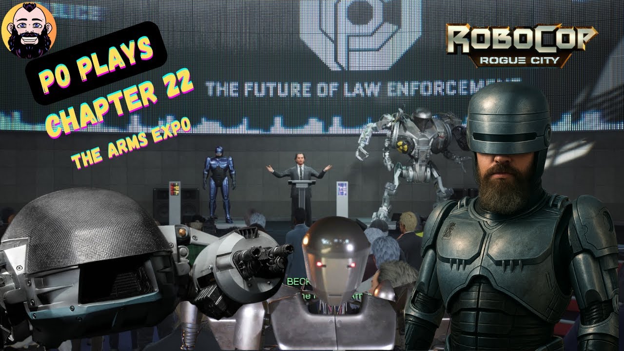 Po Plays - Robocop Rogue City - Chapter 22 - The Arms Expo - YouTube
