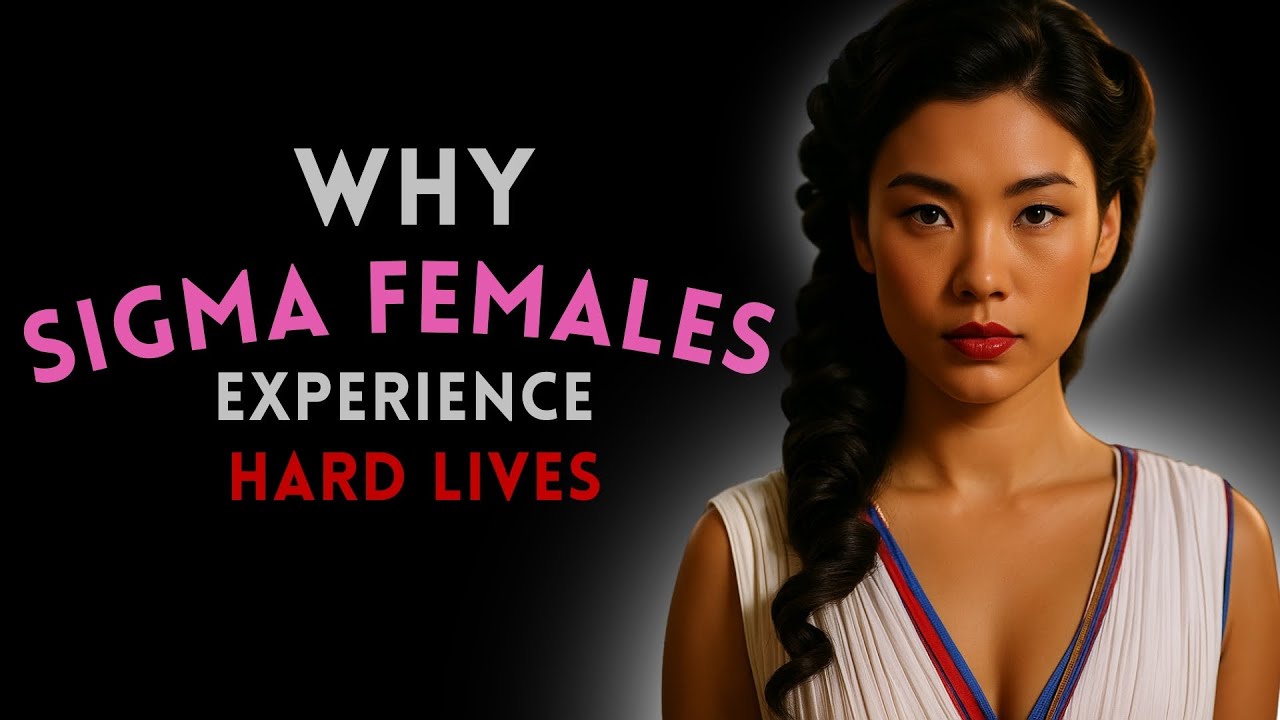 13 Reasons Why Sigma Females Have Extremely HARD Lives - YouTube