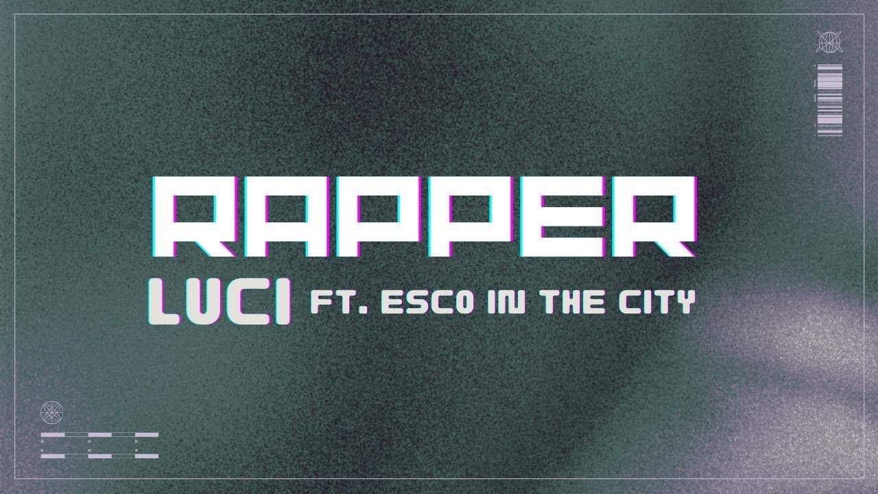 LUCI - Rapper Ft. Esco In The City - YouTube