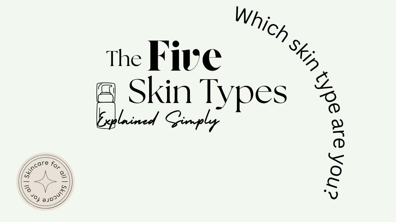 The 5 Skin Types Explained Simply ️😊 - YouTube