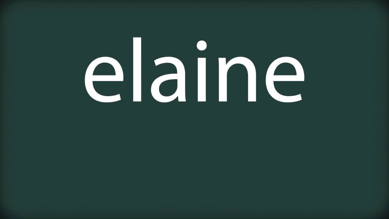 How to pronounce elaine - YouTube
