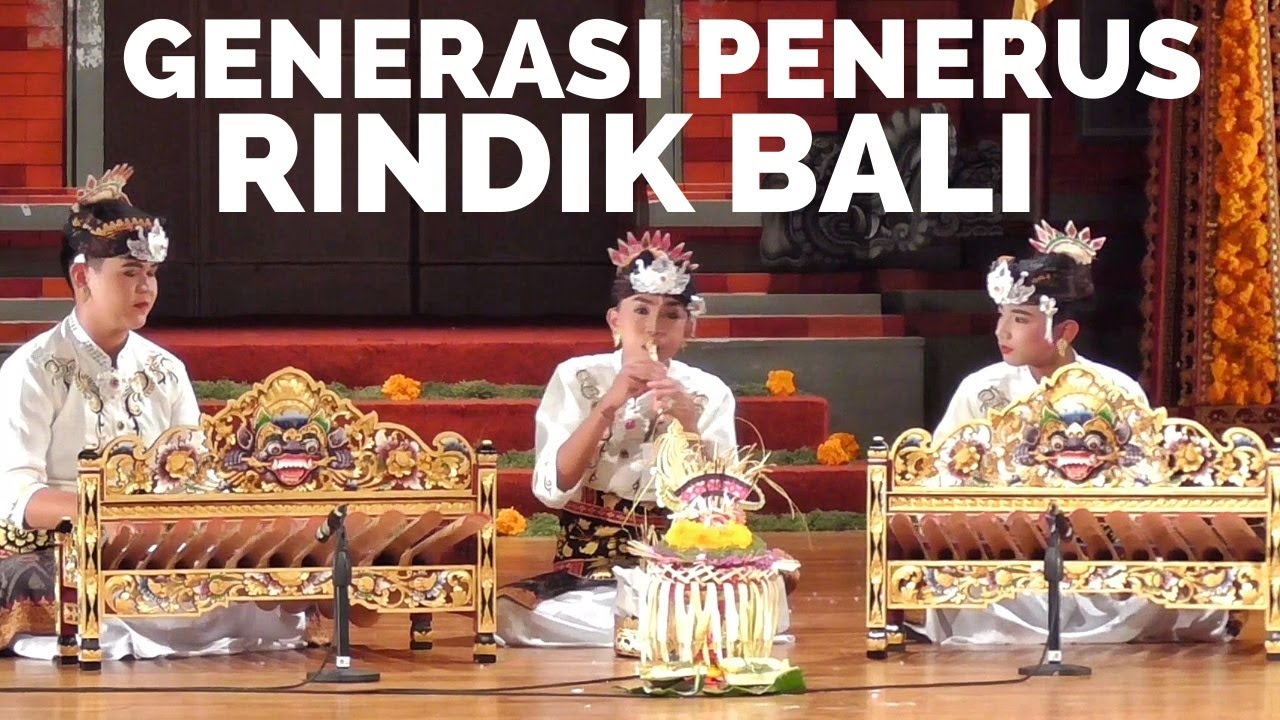GENERASI PENERUS RINDIK BALI - YouTube