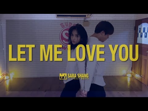 DJ Snake - Let Me Love You ft. Justin Bieber / Choreography by Sara Shang & Wind Chuang (SELF-WORTH)