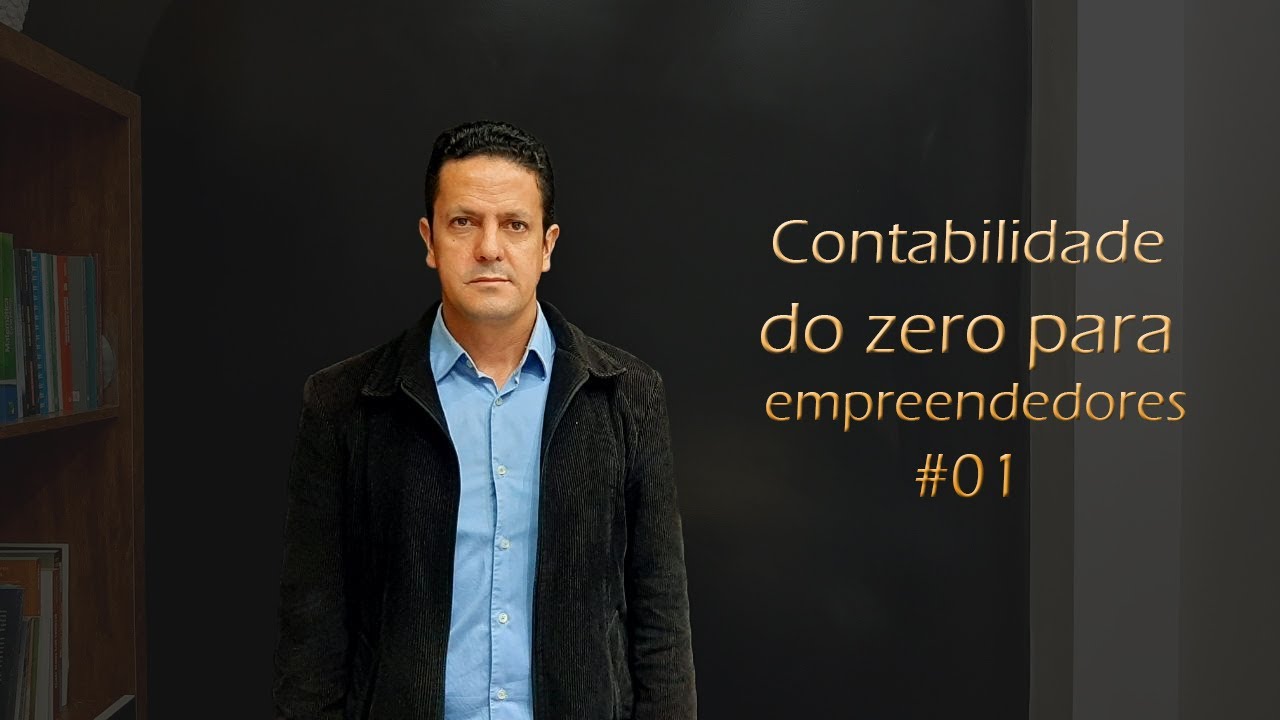 Contabilidade do zero para empreendedores #01 - YouTube
