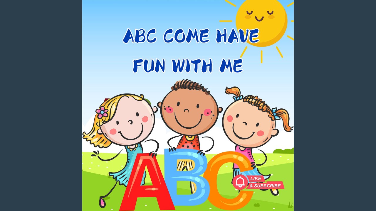 ABC Come Have Fun With Me - YouTube
