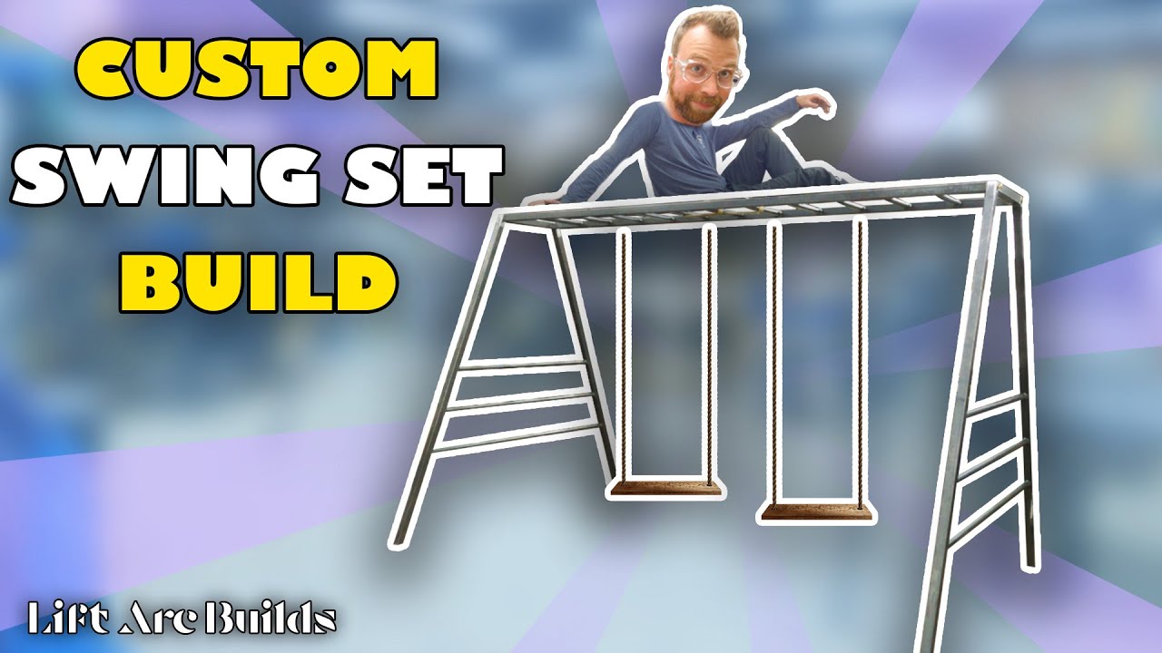 Building A Custom Swing Set! Pt. 1 // Lift Arc Builds - YouTube