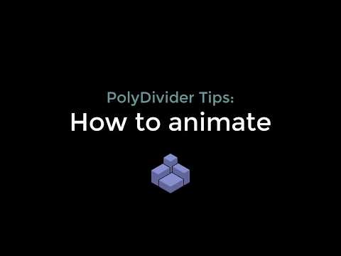 PolyDivider Tips:  How to Animate