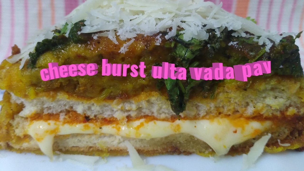Cheese burst ulta vada pav, Mumbai ka famous ulta vada pav, easy ...