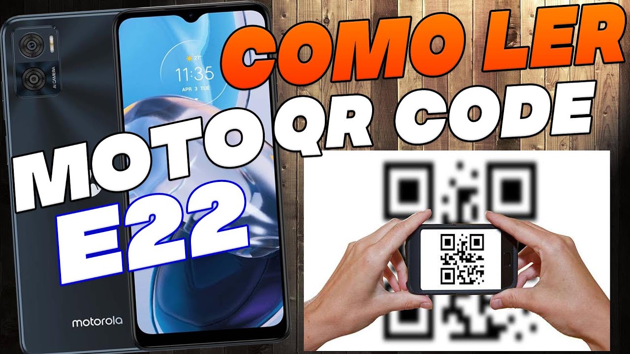 Como Escanear QR Code No Motorola Moto E22 - YouTube