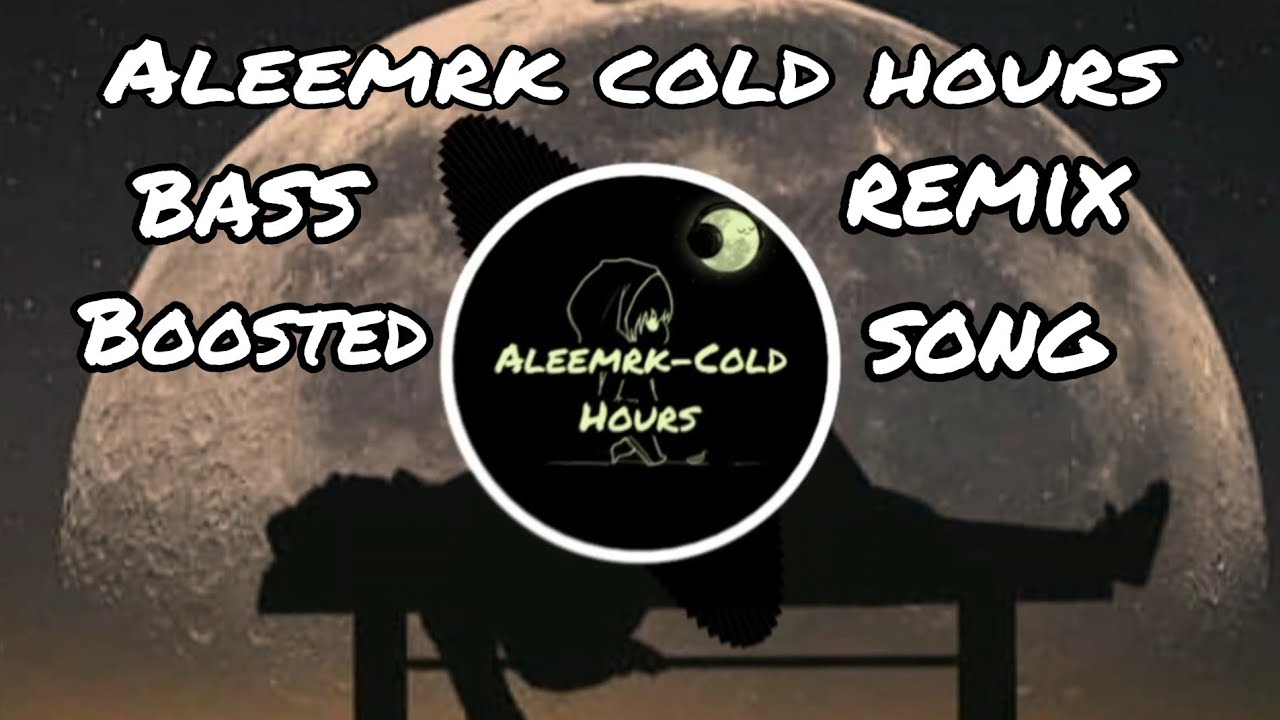 Aleemrk Cold Hours Bass Boosted || Beat Hard Bass Boosted PORSI JACKSON ...