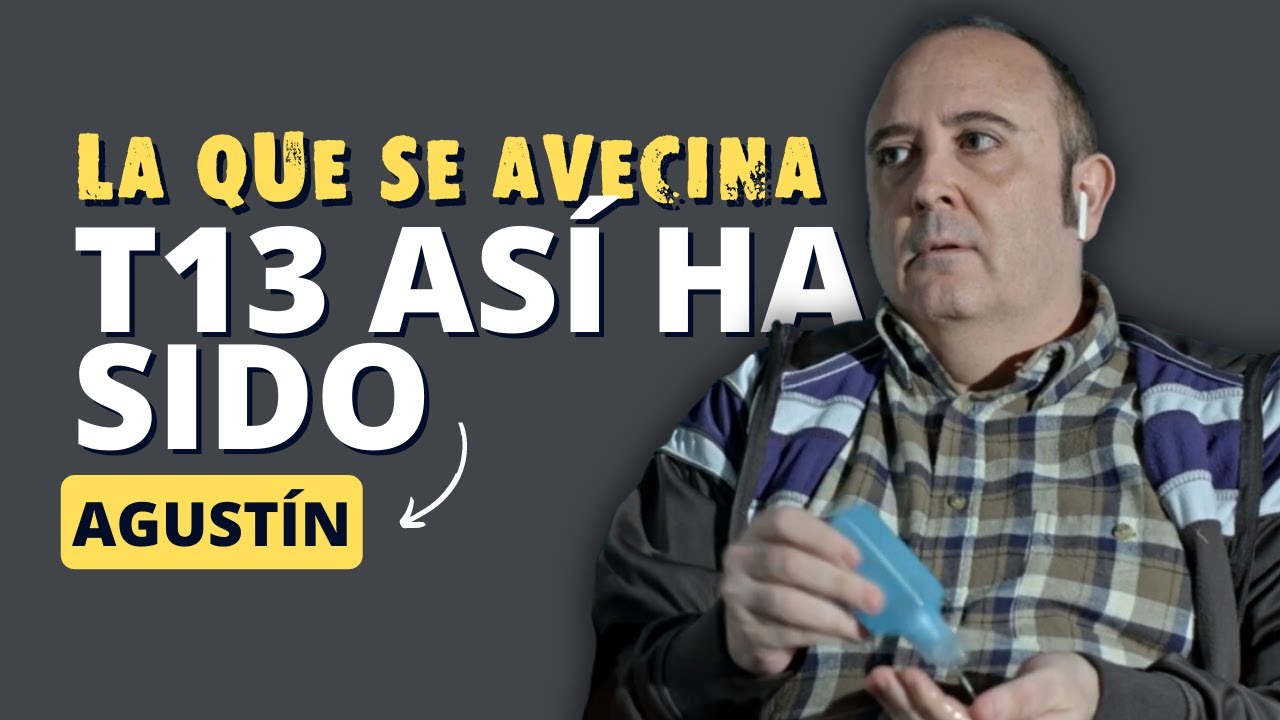 LA QUE SE AVECINA T13 Así Ha Sido 😎 Agustín - YouTube