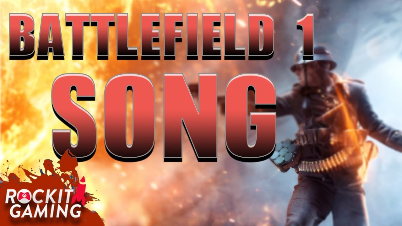 Battlefield 1 Song | Battlefield | Rockit Gaming - YouTube