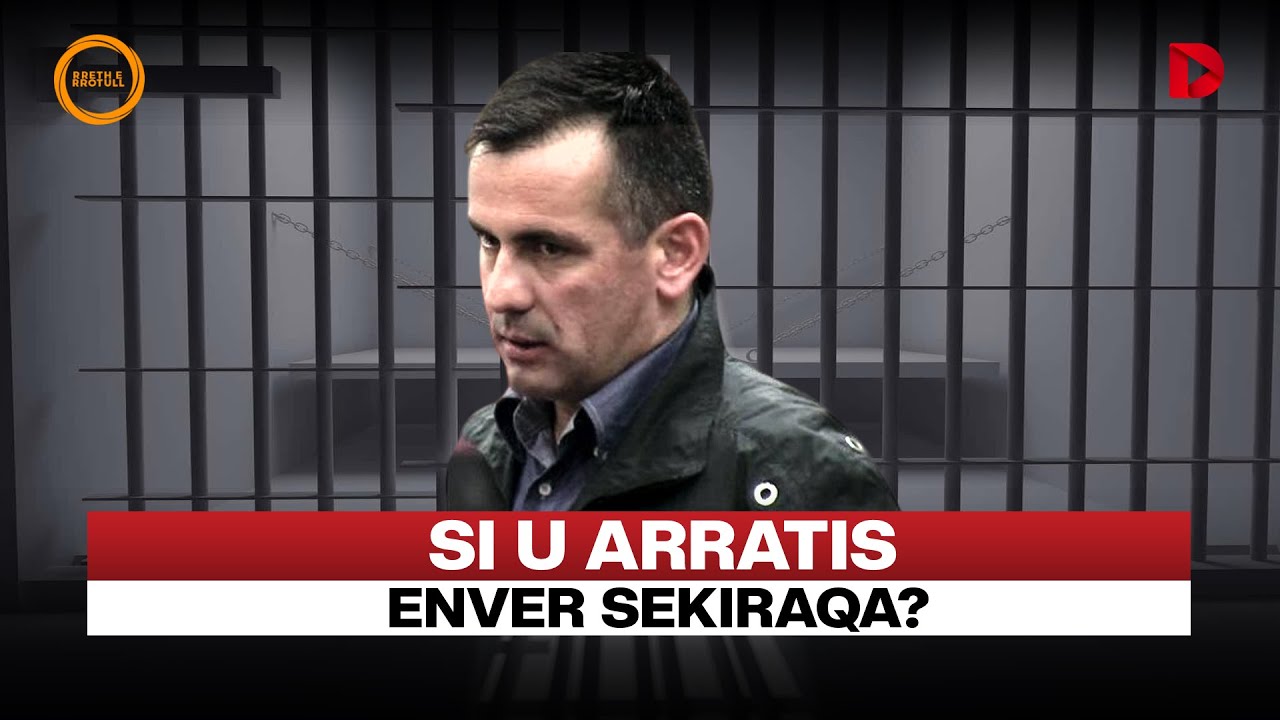🔴SI U ARRATIS ENVER SEKIRAQA? - Rreth e Rrotull - YouTube