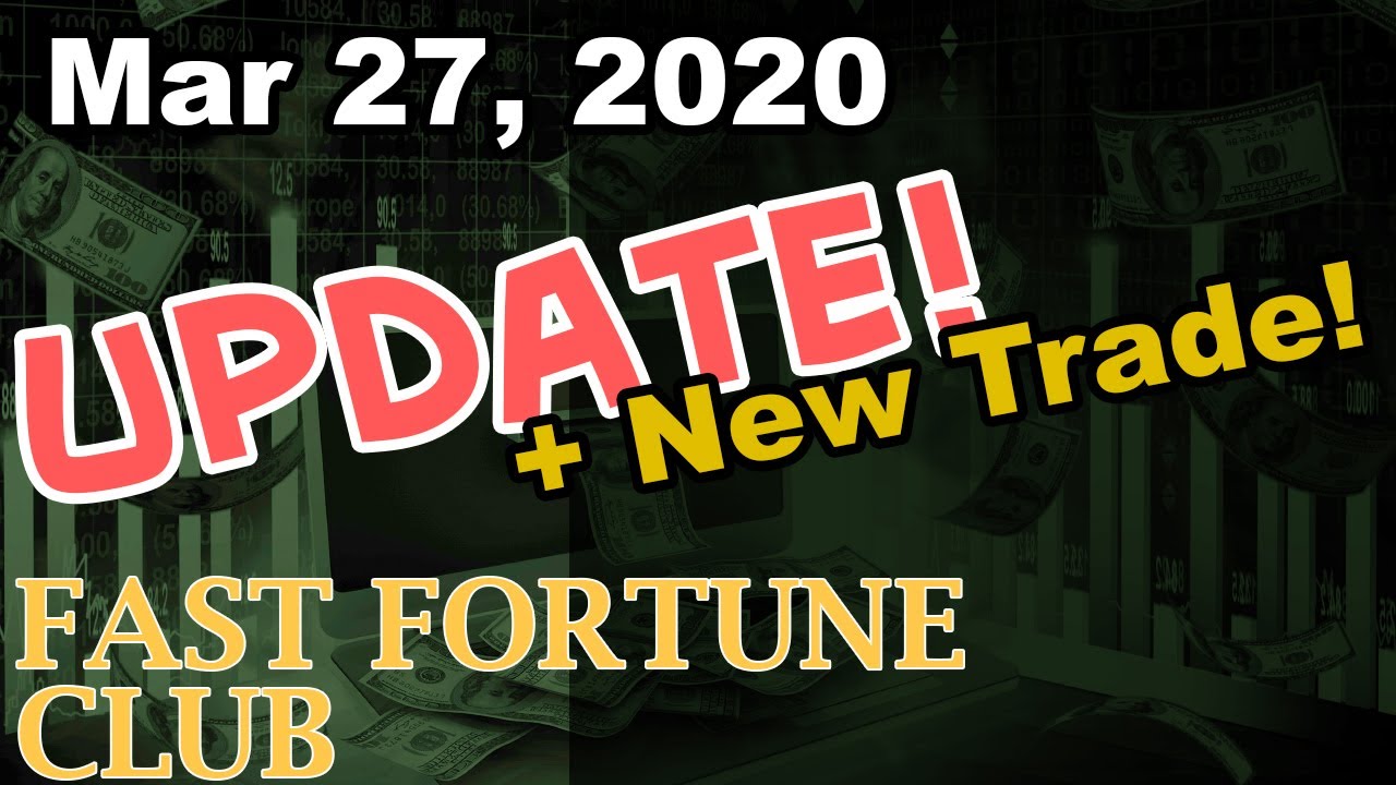 Fast Fortune Club March 27, 2020 Update - YouTube