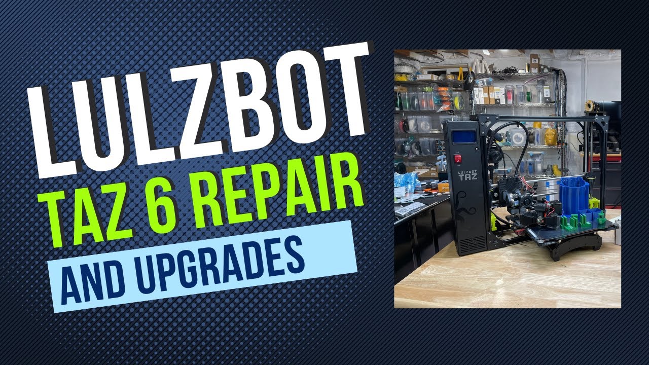 🔥 Fixing & Upgrading a Lulzbot Taz 6! (3D Printer Repair & Mods You ...