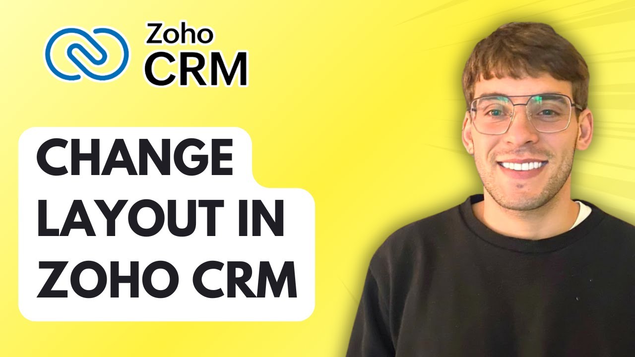 How to Change Layout in Zoho CRM [2026 Full Guide] - YouTube