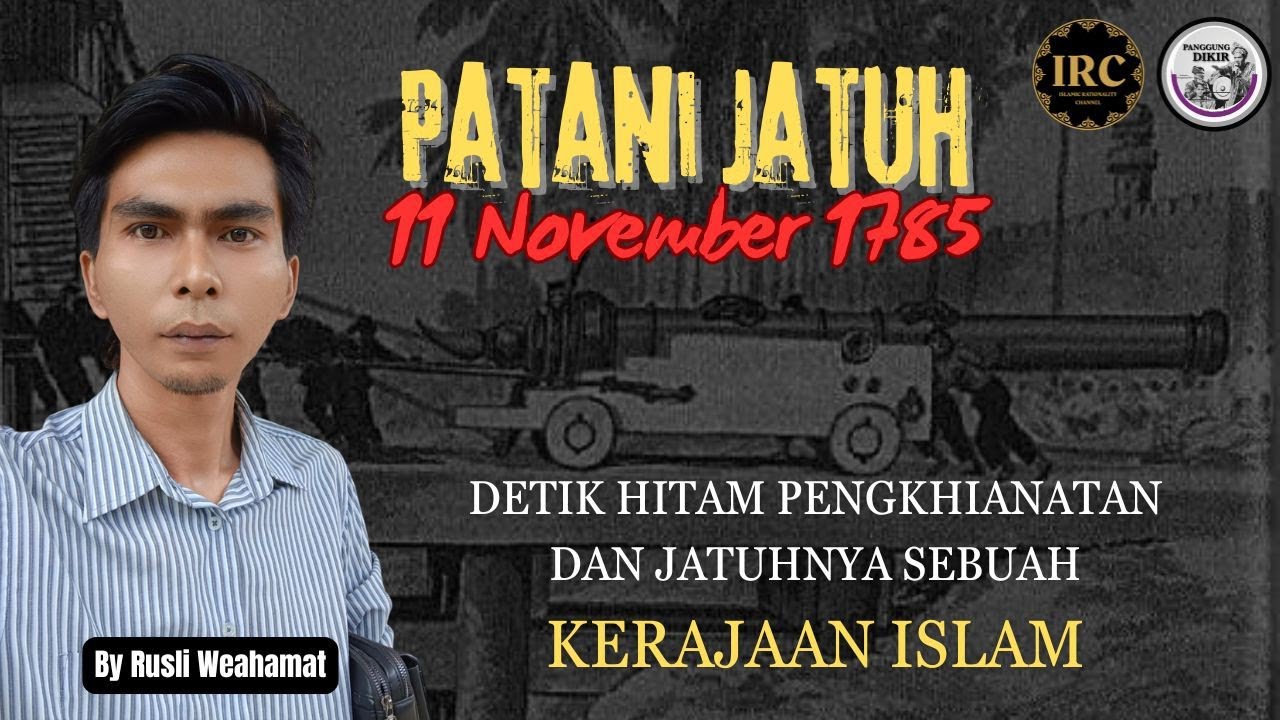 Patani Jatuh 11/11/1785: Detik Hitam Pengkhianatan & Jatuhnya Sebuah ...