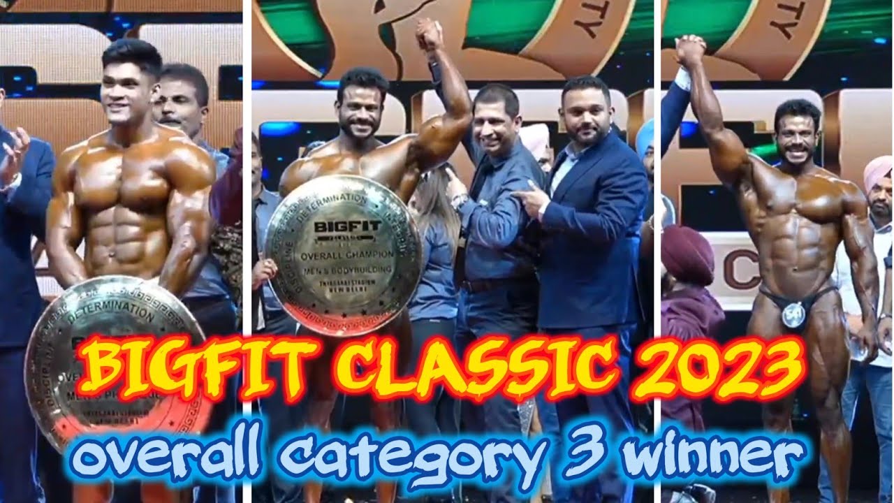 BIGFIT CLASSIC 2023 | overall category 3 winner 🏆🥇 | cash prize ...