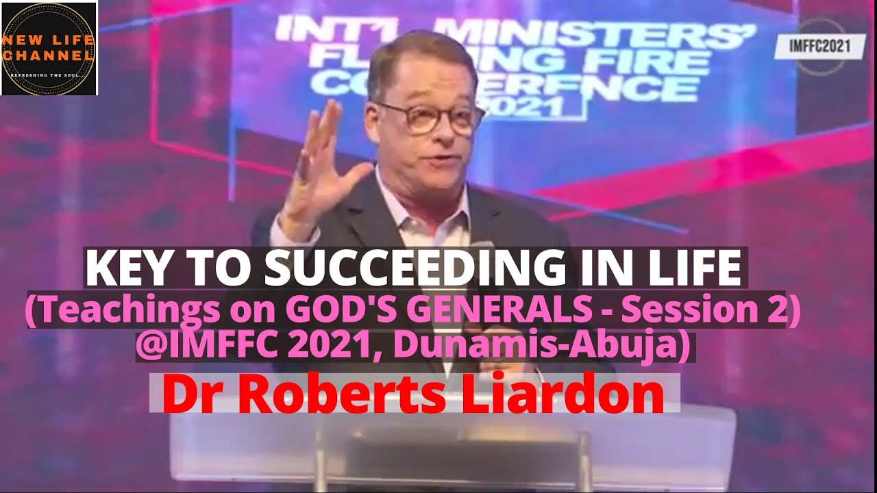 Dr Roberts Liardon || Key to Succeeding in Life || Teaching on God's ...