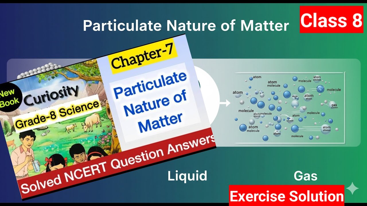 Chapter 7 Class 8 Science | Particulate Nature of Matter | Questions ...