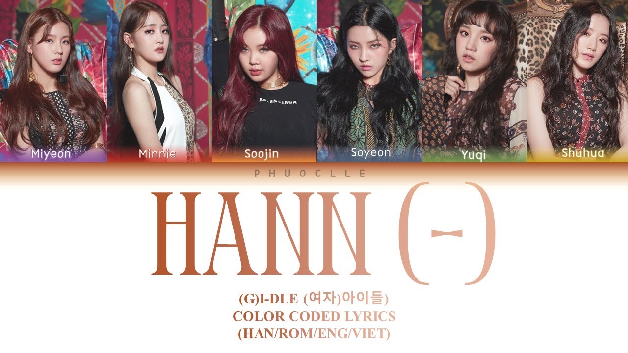 [Vietsub] (G)I-DLE (여자)아이들 - HANN (-) (Color coded lyrics) #gidle # ...
