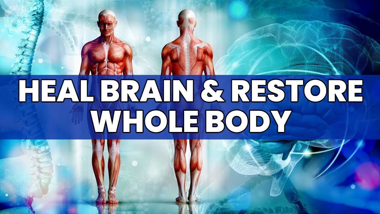 Heal Brain & Restore Whole Body | Overcome Your Decreased Health ...