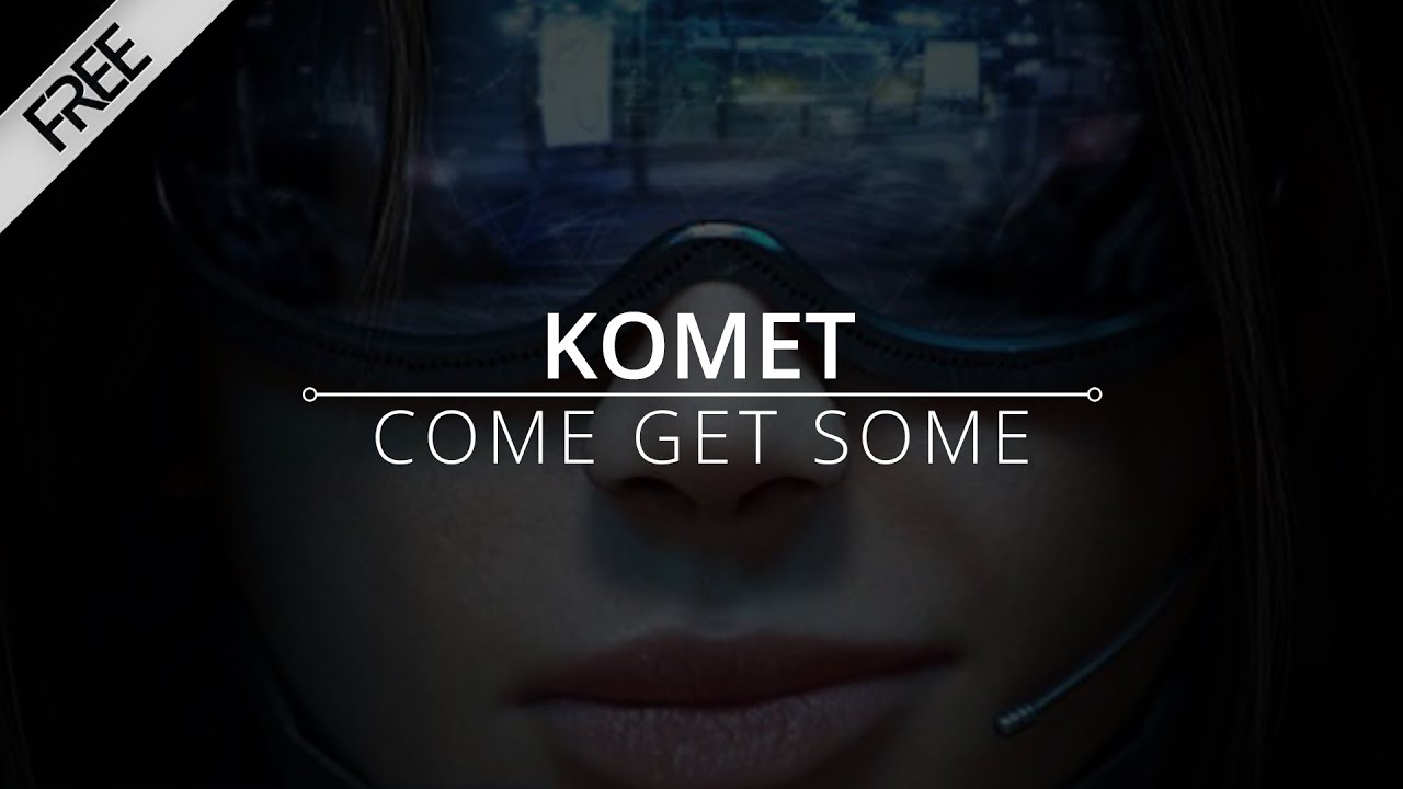 Komet - Come Get Some - YouTube
