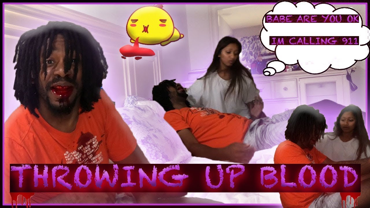 Throwing Up Blood Prank On Girlfriend at Lucinda Mccathie blog