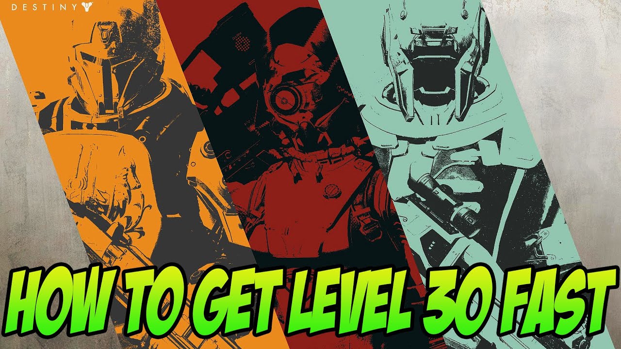 Destiny - How to get Level 30 FAST! - YouTube