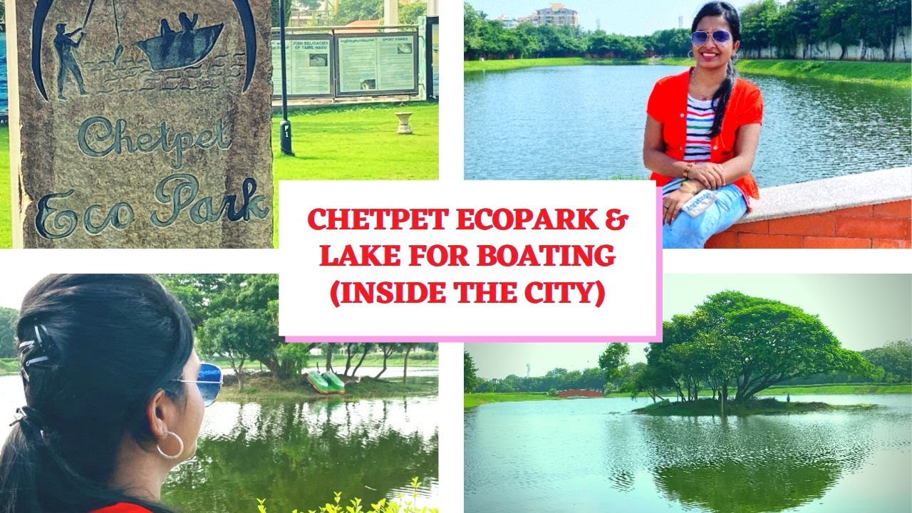 CHETPET ECOPARK | BOATING INSIDE THE CITY | CHETPET LAKE | AFFORDABLE ...
