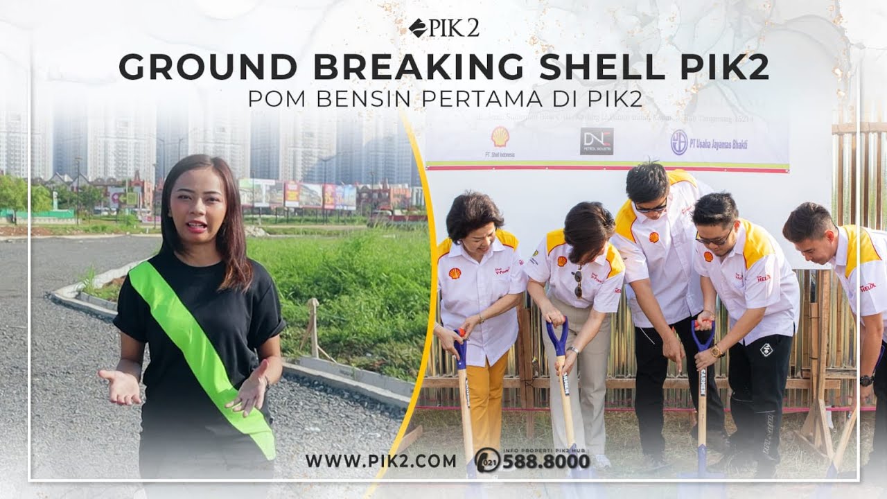 GROUND BREAKING SHELL DI PIK2 - YouTube