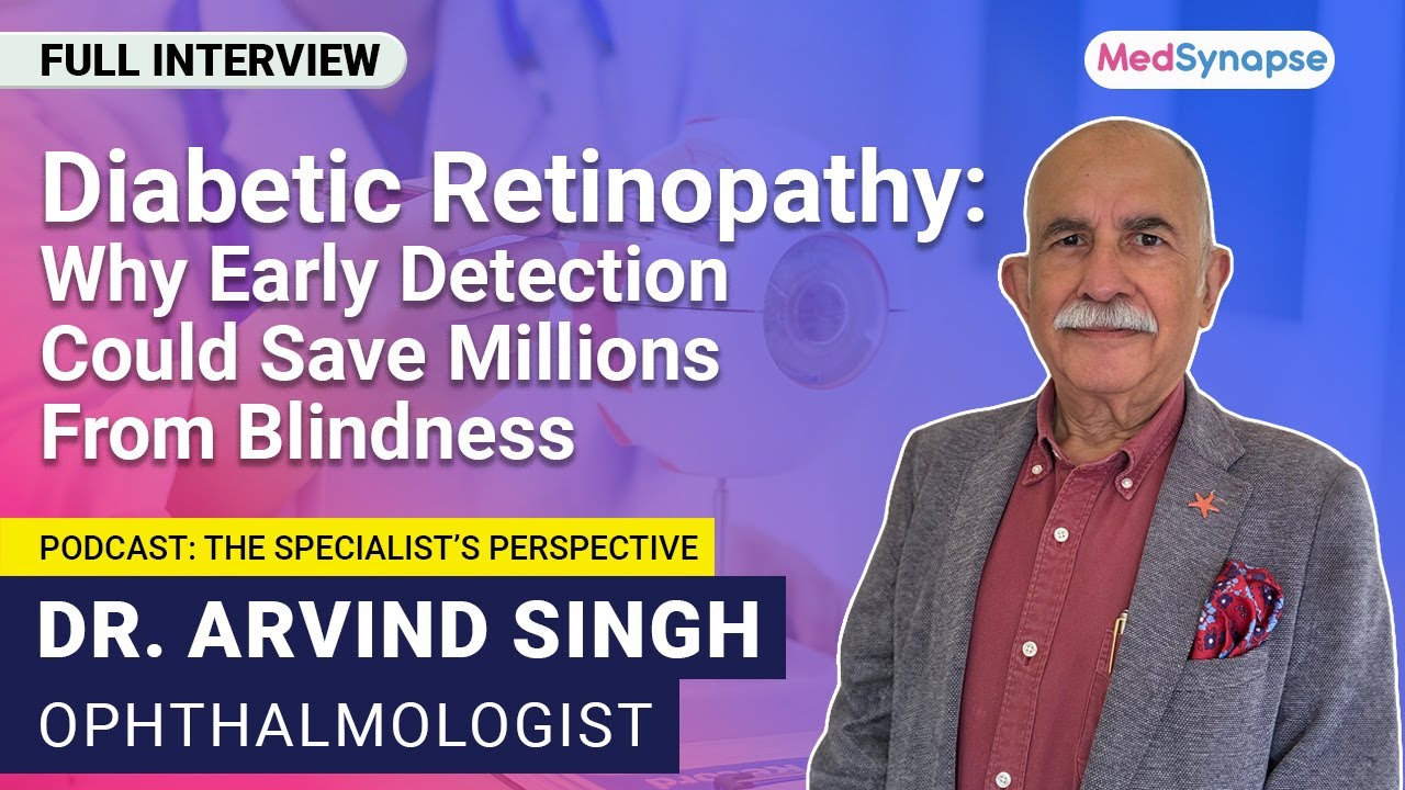 Diabetic Retinopathy: Why Early Detection Could Save Millions from Blindness with Dr. Arvind, UK ...