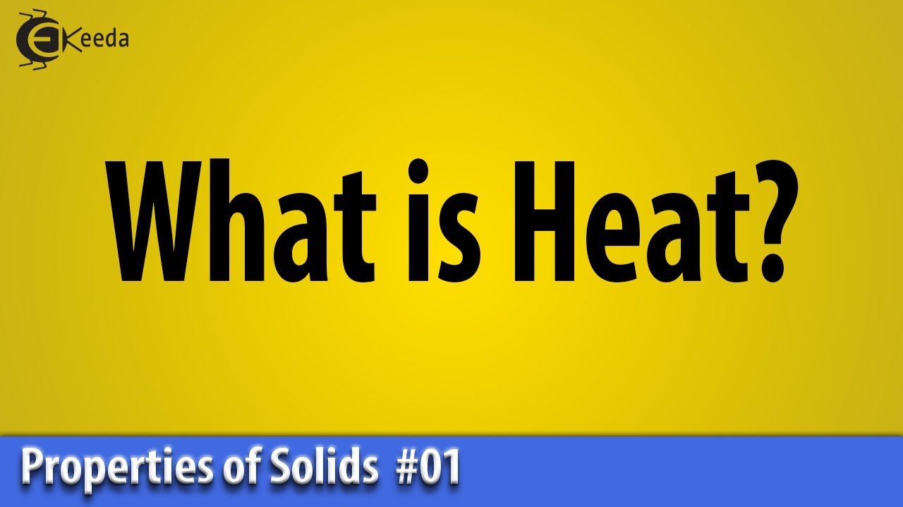 What is Heat - Thermal Properties of Matter - Basic Physics - YouTube