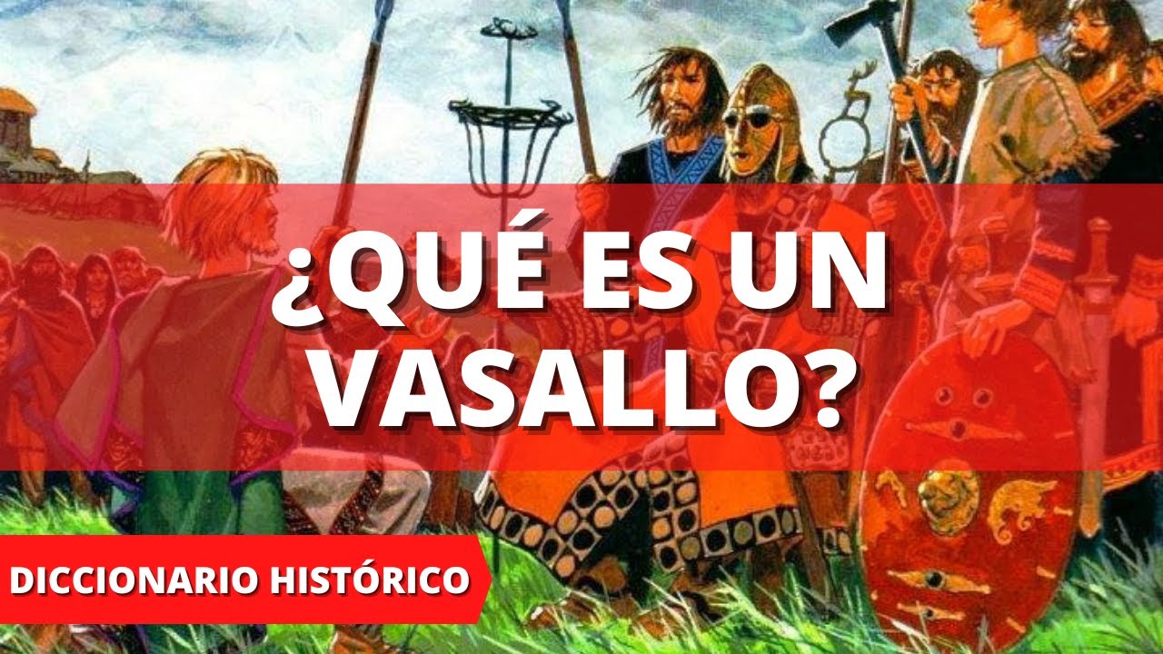 ¿QUÉ ES UN VASALLO? SIGNIFICADO DE VASALLO - DEFINICIÓN DE VASALLO ...