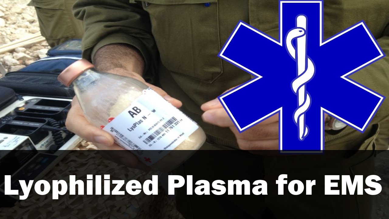 Lyophilized Plasma for EMS - A Trauma Miracle? - YouTube