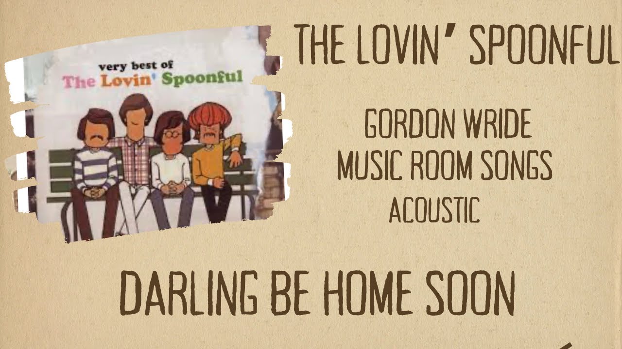 The Lovin’ Spoonful - Darling Be Home Soon (new acoustic take) #slade ...